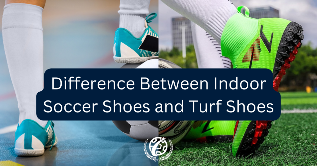 The Difference Between Indoor Soccer Shoes and Turf Shoes