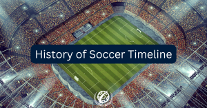 History of soccer timeline: Everything You Need to Know