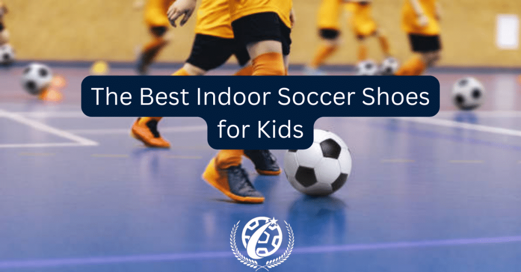 The Best Youth Indoor Soccer Shoes to Buy in 2024