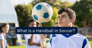 What is the Handball Soccer Rule?: Laws of the Game
