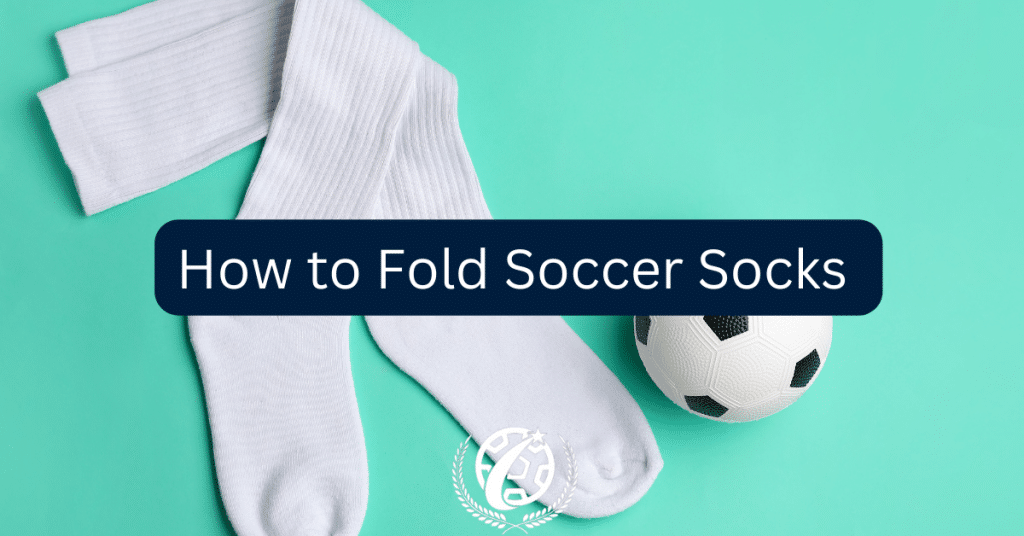 How to Fold Soccer Socks: A Full Guide