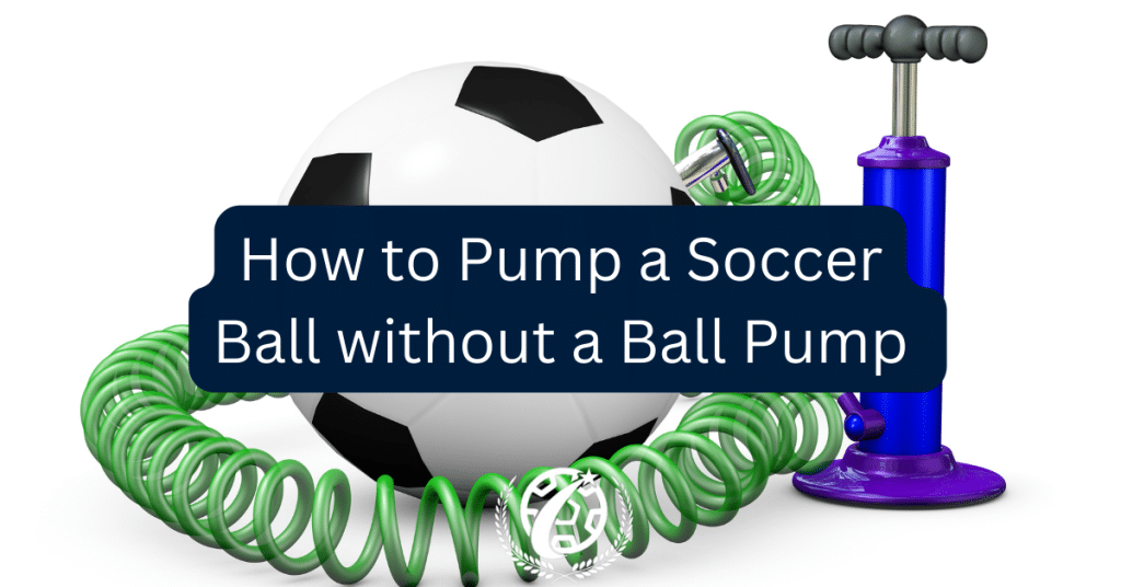 How to Pump a Soccer Ball Without a Pump: 5 Ways
