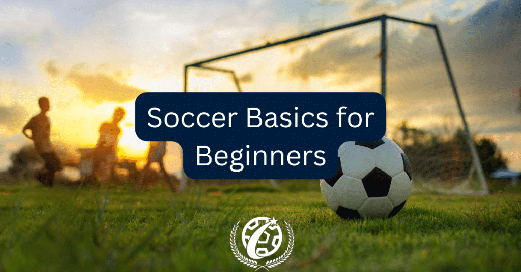Soccer Rules Explained: A Complete Guide for Beginners