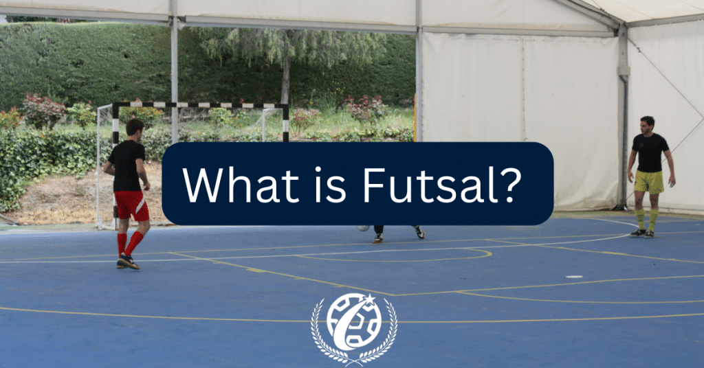 What is Futsal? Everything You Need to Know